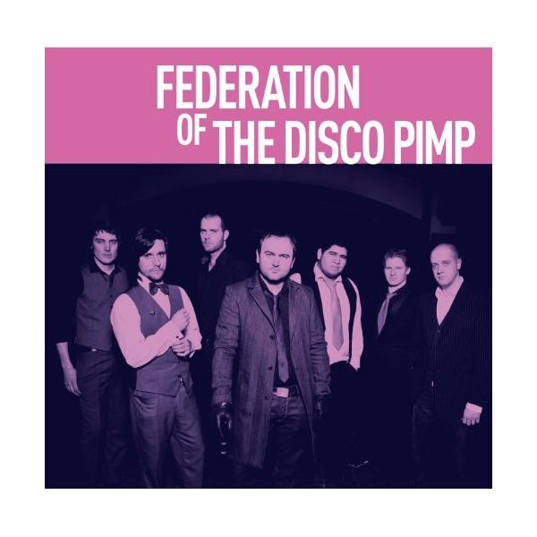 【発売日：2011年10月05日】フェデレーション・オブ・ザ・ディスコ・ピンプ (フェデレーションオブザディスコピンプ ふぇでれーしょんおぶざでぃすこぴんぷ)2011年10月5日 発売CD:11.Gimme Some Light2.Bruc...