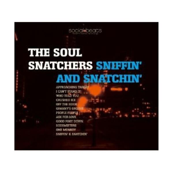 【発売日：2007年11月16日】ザ・ソウル・スナッチャーズ (ソウルスナッチャーズ そうるすなっちゃーず)2007年11月16日 発売CD:11.APPROACHING TARGET2.I CAN'T STAND IT ft.Jimi B...