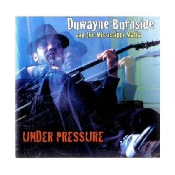 【発売日：2007年09月07日】ドゥエイン・バーンサイド&amp;ザ・ミシシッピ・マフィア (バーンサイド ドゥエイン/ミシシッピマフィア ばーんさいど どぅえいん/みししっぴまふぃあ)2007年9月7日 発売CD:11.Pressure...