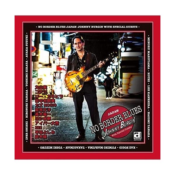【発売日：2020年04月22日】ジョニー・バーギン (バーギン ジョニー ばーぎん じょにー)2020年4月22日 発売ブルースに国境はない!ワールドワイド・ウェスト・サイド・ギター・マンの異名を持つロッキン・ジョニーことジョニー・バーギ...