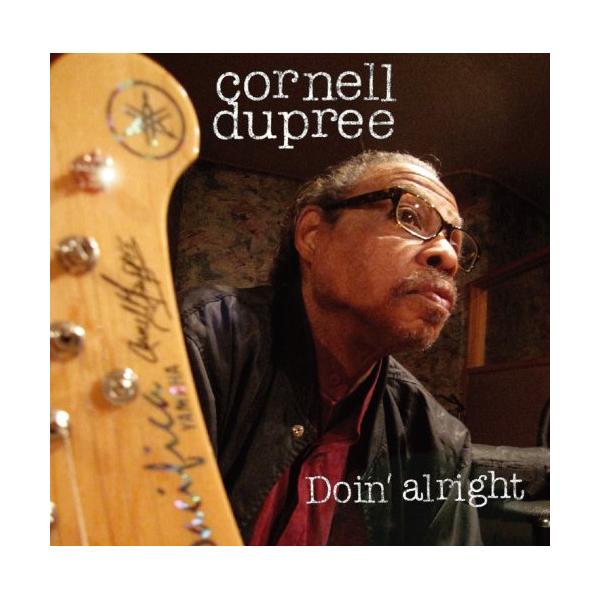 【発売日：2011年07月20日】コーネル・デュプリー (デュプリー コーネル でゅぷりー こーねる)2011年7月20日 発売CD:11.Doin' Alright2.I Ain't Got You3.I Got A Woman4.Hel...