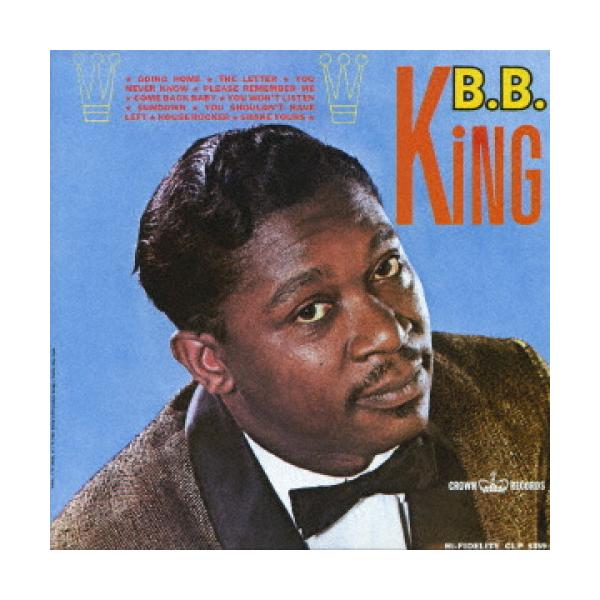 【発売日：2006年12月22日】B.B.キング (ビービーキング びーびーきんぐ)2006年12月22日 発売CD:11.Going Home2.The Letter3.You Never Know4.Please Remember Me...