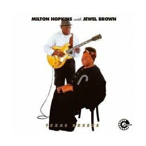 【発売日：2012年06月20日】ミルトン・ホプキンス&amp;ジュウェル・ブラウン (ホプキンス ミルトン/ブラウン ジュウェル ほぷきんす みるとん/ぶらうん じゅうぇる)2012年6月20日 発売B.B.キングの懐刀と言われたテキサス...