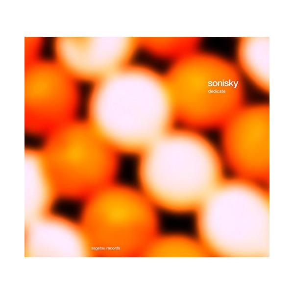 【発売日：2014年11月19日】dedicatesoniskyソニスキー そにすきー発売日：2014年11月19日種別：CD