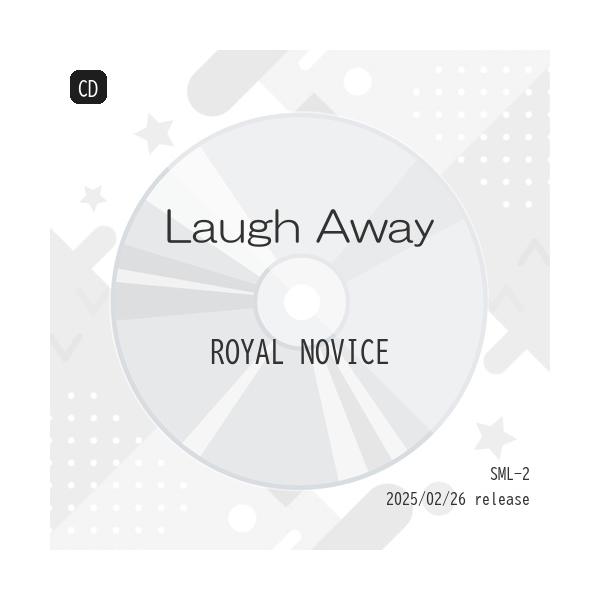 【発売日：2025年02月26日】ROYAL NOVICE (ロイヤルノービス ろいやるのーびす)2025年2月26日 発売ROYAL NOVICEにとって、2枚目となるSingle。メイン曲「Laugh Away」は爽快なテンポと爽やかな...