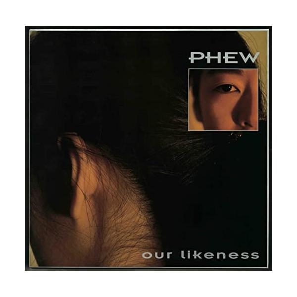 【発売日：2023年02月17日】PHEW (フュー ふゅー)2023年2月17日 発売Phew 1992年にリリースされた伝説のソロ・アルバム『Our Likeness』のリイシューを発表!Trafic/Muteより2023年2月17日、...