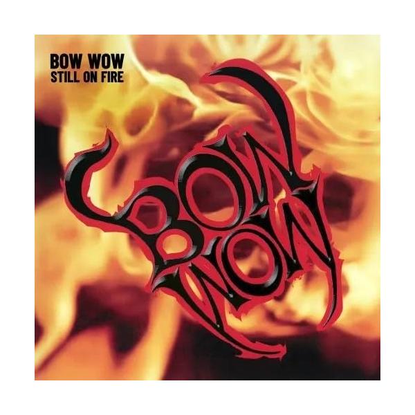 【発売日：2026年04月28日】BOW WOW (バウワウ ばうわう)2026年4月28日 発売日本のハード・ロック先駆者BOWWOW、その”再始動”を告げた復活作『STILL ON FIRE』が待望の復刻!!