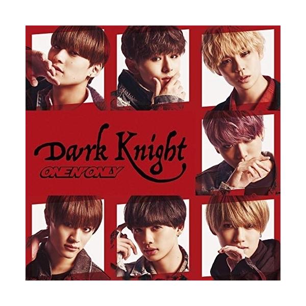 【発売日：2019年05月08日】ONE N' ONLY (ワンエンオンリー わんえんおんりー)2019年5月8日 発売CD:11.Dark Knight2.Bla Bla Bla