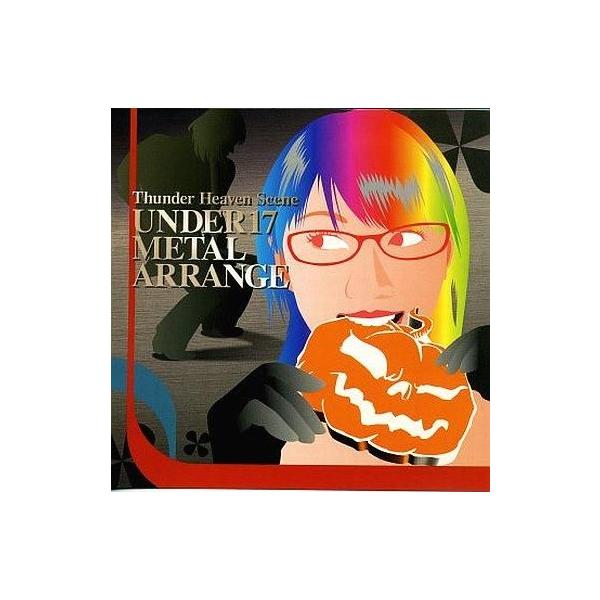 商品名：中古同人音楽CDソフト UNDER17 METAL ARRANGE / Thunder Heaven SceneThunder Heaven SceneTHS-UN17メディア：プレスCD