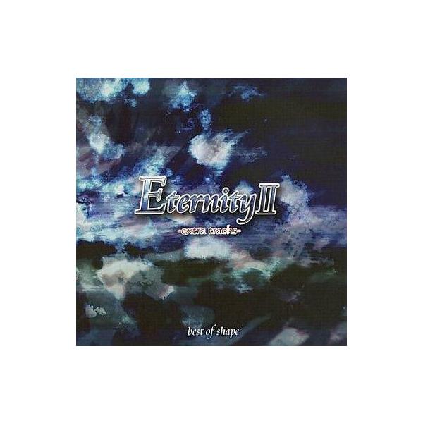商品名：中古同人音楽CDソフト Eternity II / best of shapebest of shapeRYTH-0005メディア：プレスCDTr.01 伝説は始まる -Stringed Stream Mix- / RIOTr.02...