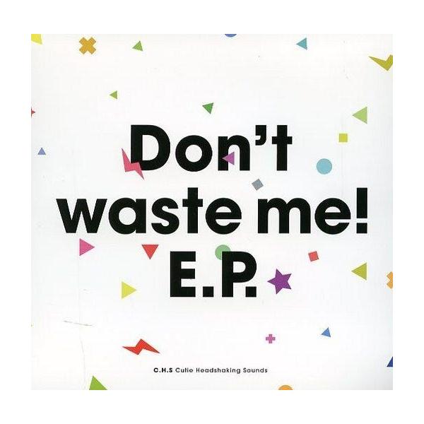 商品名：中古同人音楽CDソフト Don’t waste me! E.P. / C.H.SC.H.SCHSEP-0003メディア：プレスCD 01.Equal 302.candy cream03.Misty Farewell04.sidefl...
