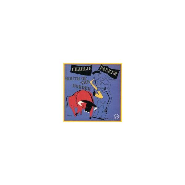 商品名：中古輸入ジャズCD Charlie Parker / SOUTH OF THE BORDER[輸入盤]314527779-2used0130_cd