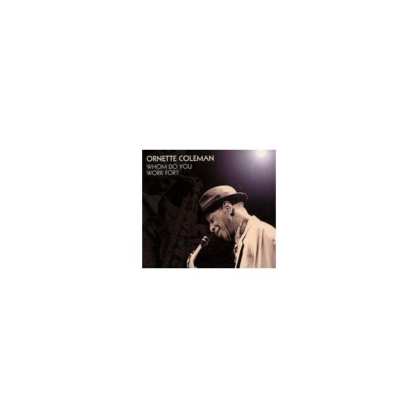 商品名：中古輸入ジャズCD ORNETTE COLEMAN / WHOM DO YOU WORK FOR?[輸入盤]GET2028こちらの商品は、デジパック仕様になります。used0130_cd