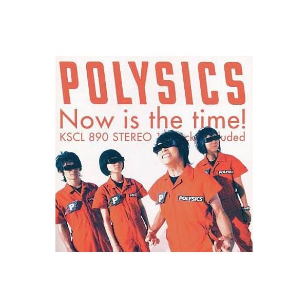 商品名：中古邦楽CD POLYSICS/Now is the time!KSCL-890(1)Tei!Tei!Tei!(2)シーラカンス イズ アンドロイド(3)I My Me Mine(4)Ah-Yeah!!(5)Walky Talky(...