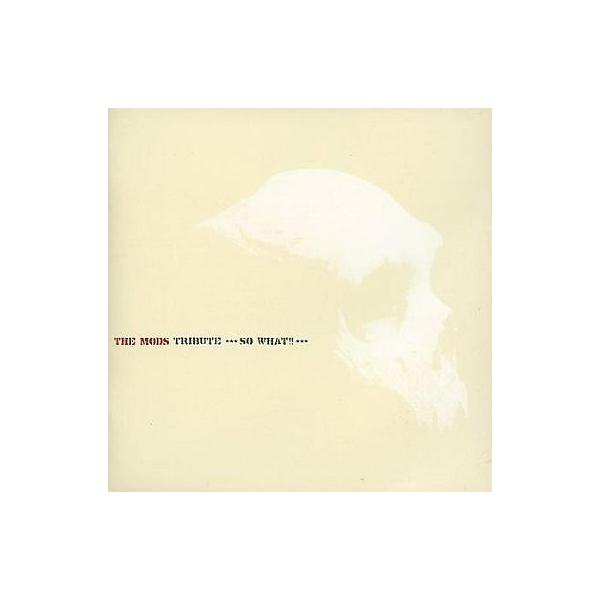 商品名：中古邦楽CD オムニバス / THE MODS TRIBUTE★★★SO WHAT!!★★★(廃盤)ARCJ-170(1)痛い胸が(SADS)(2)TWO PUNKS(POTSHOT)(3)JUST SAY FUCK NO(西川貴教...