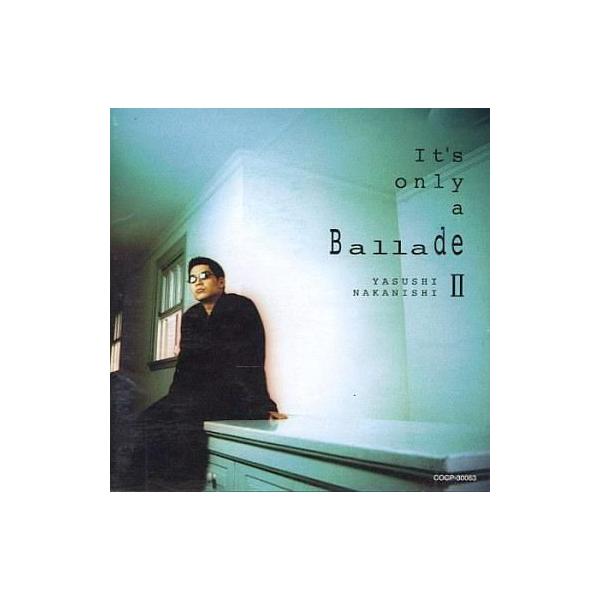 商品名：中古邦楽CD 中西保志 / It’s only a Ballade IICOCP-30063(1)どうして君を傷つけたのだろう(2)唇のかたち(3)If(4)最後の贈り物(5)Wanderers(6)CHEERS(アコースティック・...