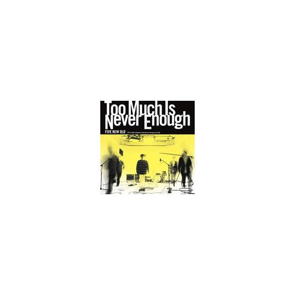 商品名：中古邦楽CD FIVE NEW OLD / Too Much Is Never EnoughTFCC-86631(1)Sunshine(2)Ghost In My Place(Album ver.)(3)Gold Plate(4)D...