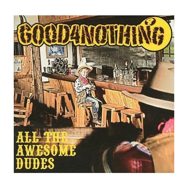 商品名：中古邦楽インディーズCD GOOD 4 NOTHING / ALL THE AWESOME DUDESUPCH-1888(1)BROKEN RADIO(2)Country of my dreams(3)BELIEVING(4)RIG...