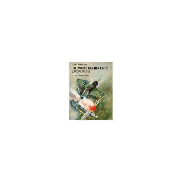 商品名：中古単行本(実用) ≪ミリタリー＞≫ Luftwaffe Fighter Units： Europe 1942-45 / Christopher Shoresミリタリー＞ペーパーバック