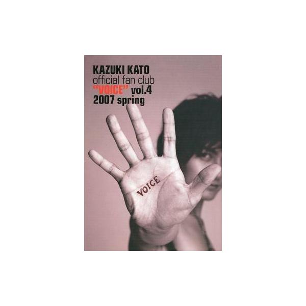 商品名：中古アイドル雑誌 KAZUKI KATO”VOICE” 2007 spring vol.4加藤和樹ファンクラブ会報誌