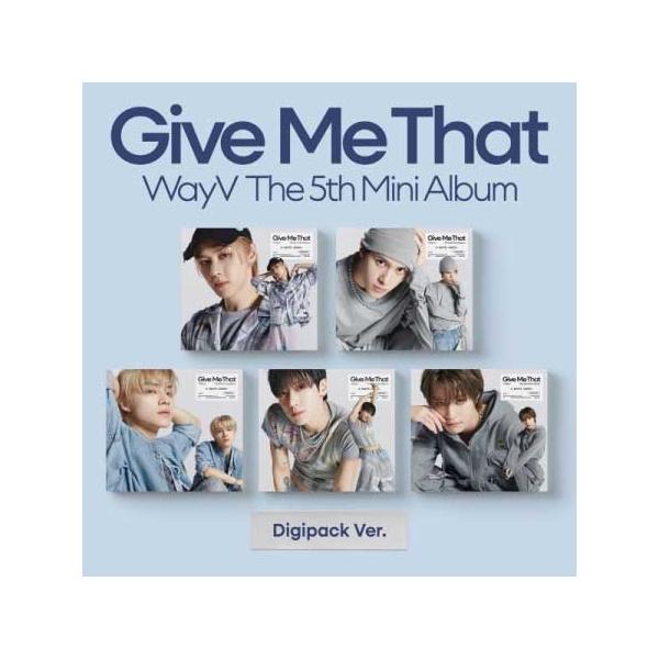 【2024/6/4 韓国発売】【予約】 WayV ウェイシェンブイ 威神V 5TH MINI ALBUM【GIVE ME THAT】Digipack Ver. 5集 ミニ アルバム 【韓国版】SM 韓国音楽チャート反映 【送料無料】【日本国...