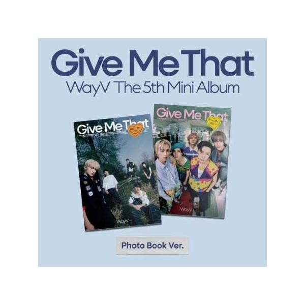 【2024/6/4 韓国発売】【予約】【2種セット】WayV ウェイシェンブイ 威神V 5TH MINI ALBUM【GIVE ME THAT】Photobook Ver. 5集 ミニ アルバム 【韓国版】SM 韓国音楽チャート反映 【送料...