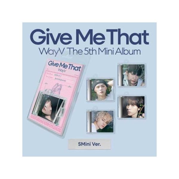 【2024/6/4 韓国発売】【予約】 WayV ウェイシェンブイ 威神V 5TH MINI ALBUM【GIVE ME THAT】SMini Ver. 5集 ミニ アルバム 【韓国版】SM 韓国音楽チャート反映 【送料無料】【日本国内発送...