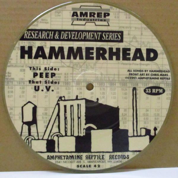 b/w「Peep」 (US/Amphetamine Reptile SCALE 42/91.Orig.Picture 7") ノース・ダコタ出身のノイズロック・トリオ「ハンマーヘッド」の91年デビューシングル。イラストレーターとしても知られ...