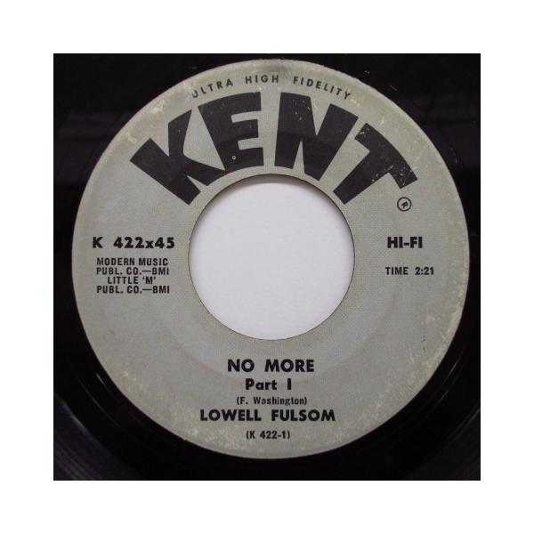 (US/Kent-422/’65 Orig.Black Round Logo Grey Label 45)'40年代から活躍をしたBLUES/SOUL界巨匠「ロウエル・フルソン」、'65年発表の、ミッドテンポ・猛毒RAW-BLUES！B面の...