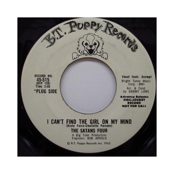 b/w Oh Kathy (US/B.T.Puppy-515/'65 Promo White Label 45)あのディオンのソロ時代のバックとして有名なニューヨーク白人ドゥワップ・グループ「デル・サテンズ」、'65年変名（サタンズ・フォー...