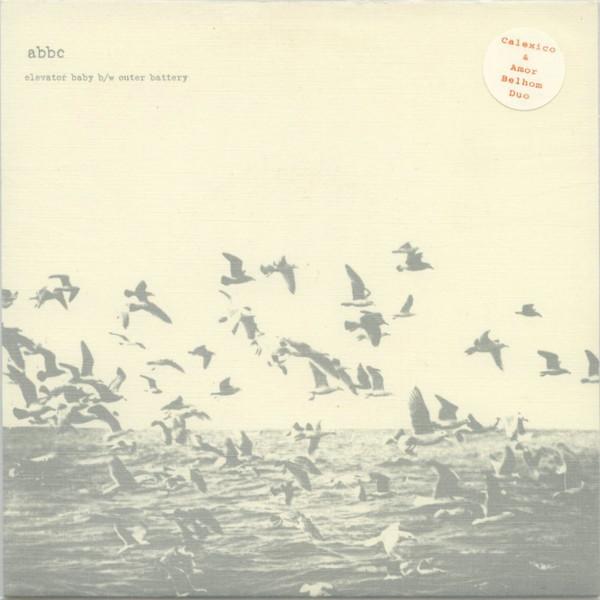 USベテラン・インディロックバンドCalexicoのJoey Burns、John Convertinoとフランス拠点のAmor Belhom DuoのメンバーらによるサイドプロジェクトABBCの2001年シングル！2000年唯一のアルバム...