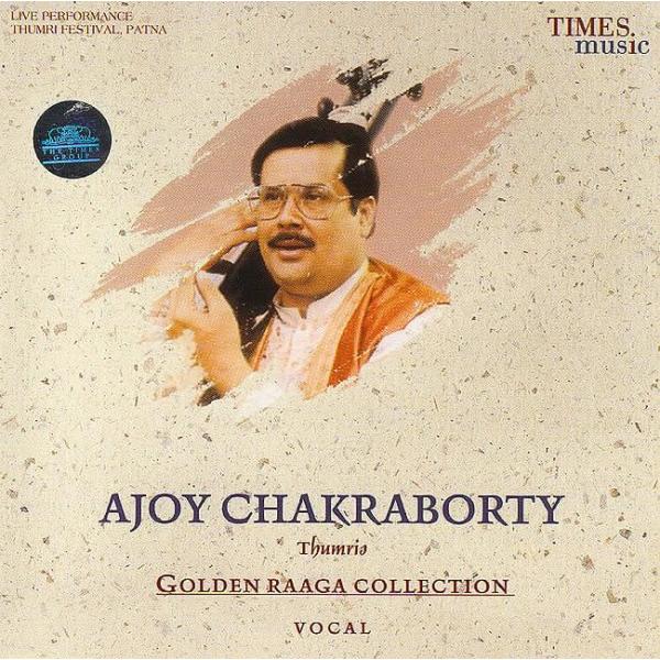 【発売日：2009年11月18日】Golden Raaga Collection Ajoy Chakraborty /  Times Music 民族音楽 【インドとアジアン音楽】 アーティスト:アジョイ・チャクラバルティー(Ajoy Ch...