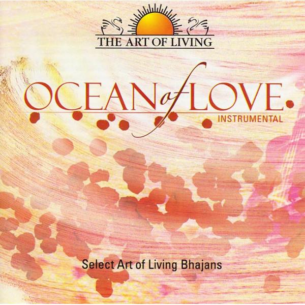 【発売日：2010年03月05日】The Art of Living - Ocean of Love - Select art of Living Bhajans / The Art of Living、Sri Sri Ravi Shank...