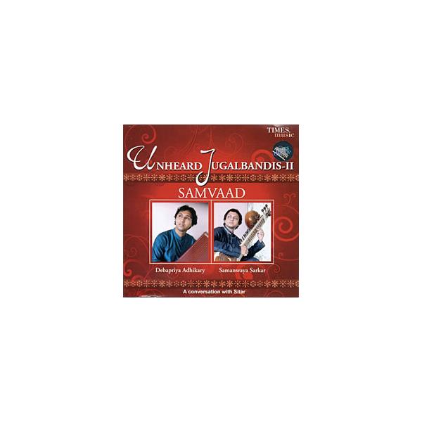 【発売日：2008年10月02日】Unheard Jugalbandis 2 - Samvaad / 11 Times Music 民族音楽 【インドとアジアン音楽】 アーティスト:サマンワラ・サルカール(Samanwaya Sarkar)...