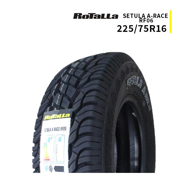 2本セットをご希望の場合、数量「2」で2本になります。4本セットをご希望の場合、数量「4」で4本になります。サイズ：225/75R16 115/112S LTメーカー：RoTaLLa（ロターラ）銘柄：SETULA A-RACE RF06製造...