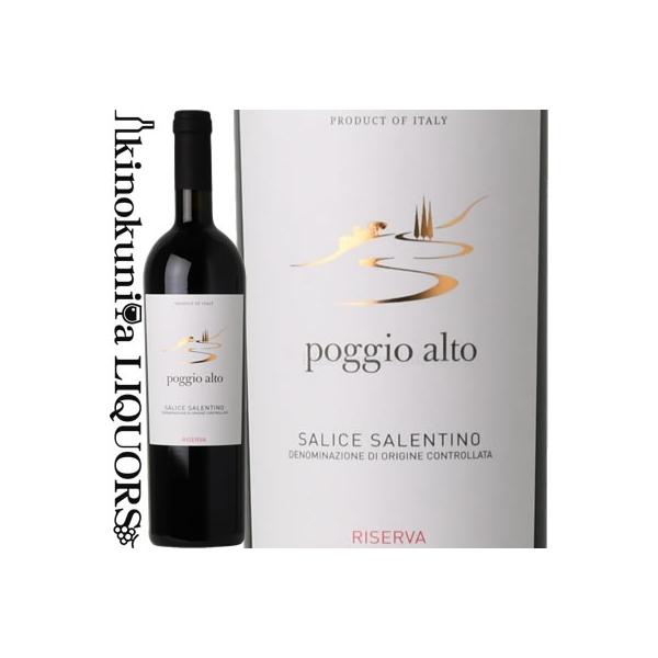 Poggio Alto Salice Salentino Reservaポッジォ・アルト サリーチェ サレンティーノ リゼルヴァ赤ワイン フルボディヴィンテージ：品名に記載産地：イタリア プーリア州原産地呼称：DOC Salice Sale...