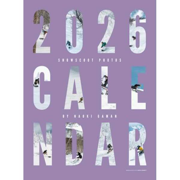 【発売日：2026年01月19日】フォトグラファー　NAOKI GAMANの撮ったスノースクート写真とともに楽しめる大きなサイズのスノースクートフォトだけで構成されたカレンダー。2026年最新バージョン！スノースクート好きならマストなスノー...