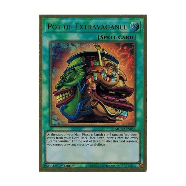 カード名:強欲で金満な壺/Pot of Extravagance収録:Maximum Gold：El Dorado品番:MGED-EN046レアリティ:プレミアムゴールドレア通常魔法(1)：自分メインフェイズ１開始時に、自分のＥＸデッキの裏...