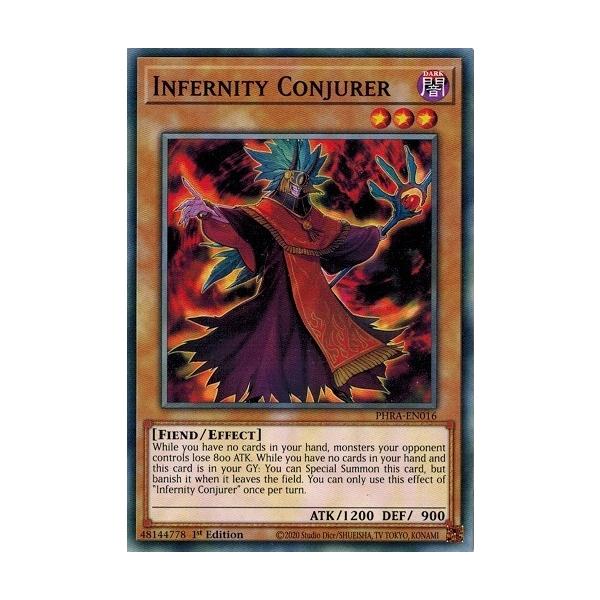 カード名:インフェルニティ・コンジュラー/Infernity Conjurer収録:ファントム・レイジ品番:PHRA-EN016レアリティ:ノーマル効果モンスター星３/闇属性/悪魔族/攻1200/守 900このカード名の(2)の効果は１ター...