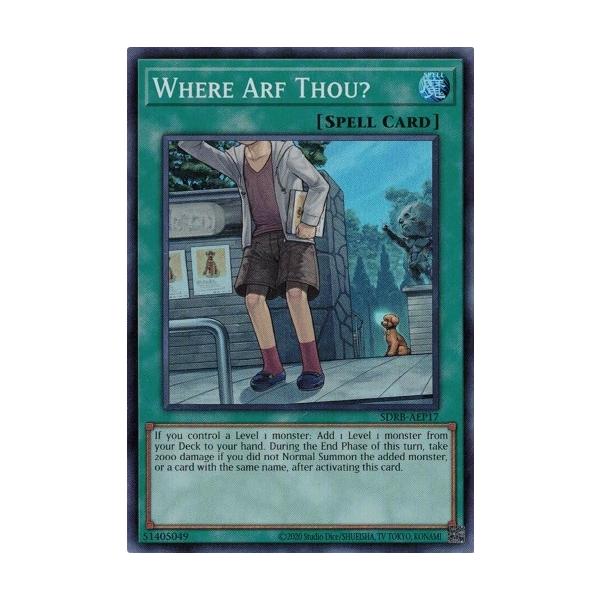 カード名:Where Arf Thou?/ワンチャン！？収録:Structure Deck: Rise of the Blue-Eyes Power-Up Pack品番:SDRB-AEP17レアリティ:スーパーレア通常魔法(1)：自分フィー...