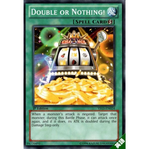 ■遊戯王(英語)■ダブル・アップ・チャンス■Double or Nothing!■YS13-EN024/英語版/■94770493■ノーマル■速攻魔法[タ行]ダブルアップチャンス/だぶるあっぷちゃんす■状態ランクは『A』〜『B』です。小さな...
