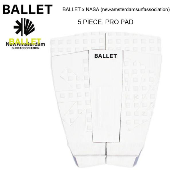 BALLET GRIP COMPANY BALLET(バレー) x NASA(ニューアムステルダムサーフアソシエーション）PRO 5ピース デッキパッド ショートボード用 WHITEBALLET(バレー) x NASA(ニューアムステルダム...