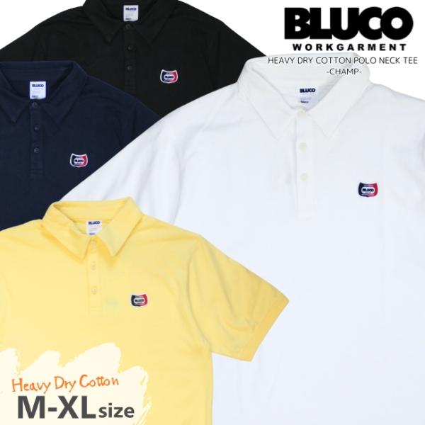 セール！！BLUCO ブルコヘビードライコットンポロネック半袖Tシャツ155-22-019「CHAMP」6.7ozの肉厚なオリジナルのヘビーウェイト天竺生地に新たにデザインした「CHAMP」パッチをワンポイントで配置したポロネックTシャツ。...