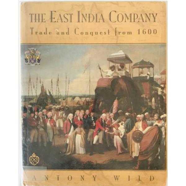 ・書名：The East India Company: Trade and Conquest from 1600 ・ISBN：0004140540 ・著者：Antony Wild ・出版元：Lyons Pr ・刊行年：2000/05/01 ...
