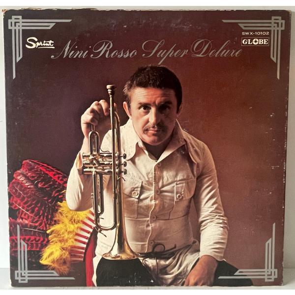 ・書名：LP  Nini Rosso SUPER DELUXE/ニニ・ロッソ スーパー・デラックス、ニニ・ロッソ  SWX-10102 ・ISBN： ・著者：Nini Rosso ・出版元：GLOBE / VICTOR ・刊行年：1972 ...
