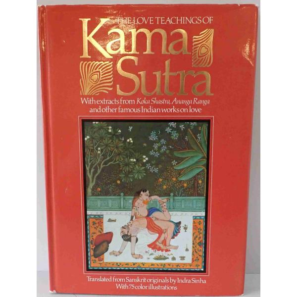 ・書名：The love teachings of Kama Sutra : with extracts from Koka shastra, Ananga ranga and other famous Indian works on lo...