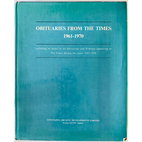・書名：Obituaries from the Times 1961-70 ・ISBN：978-0903713986 ・著者：Frank C. Roberts ・出版元：Newspaper Archive Developments ・刊行年...