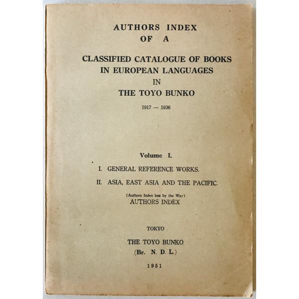・書名：Authors index of a classified catalogue of books in European languages in the Toyo Bunko 1917-1936 ・ISBN： ・著者： ・出版元：...