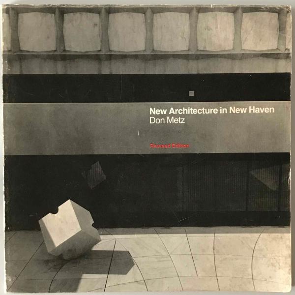 ・書名：New Architecture in New Haven ・ISBN：0262630451 ・著者：Don Metz ・出版元：The MIT Press ・刊行年：1973 ・解説：英文、表紙に折れ、傷あり