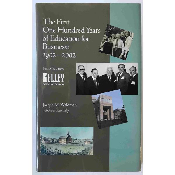 ・書名：The First One Hundred Years of Education for Business: 1902 2002-Indiana University Kelley School of Business ・ISBN：...